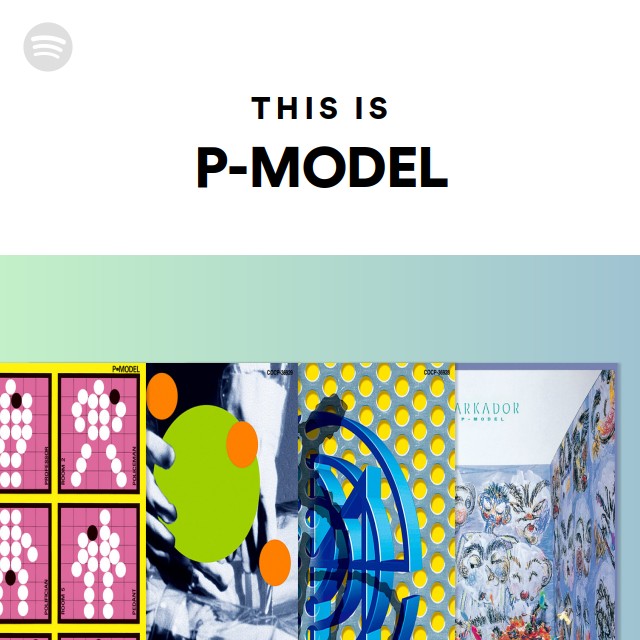 This Is P-MODEL - playlist by Spotify | Spotify