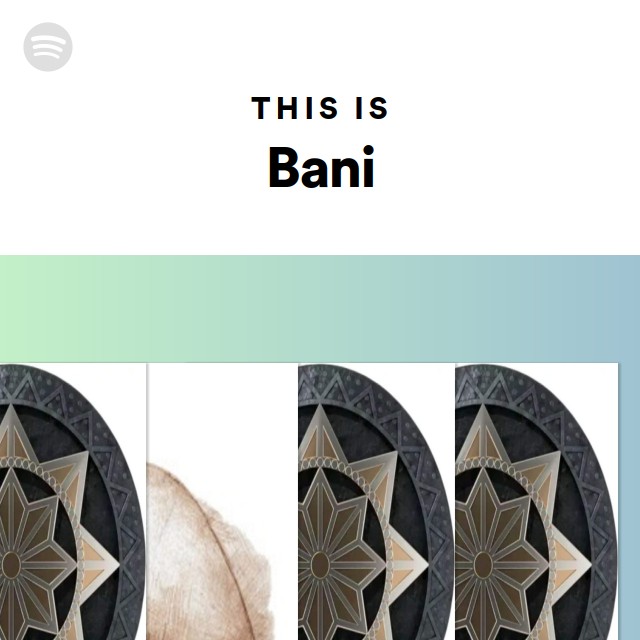 This Is Bani - playlist by Spotify | Spotify