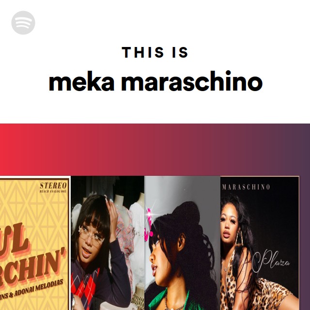 This Is meka maraschino - playlist by Spotify | Spotify
