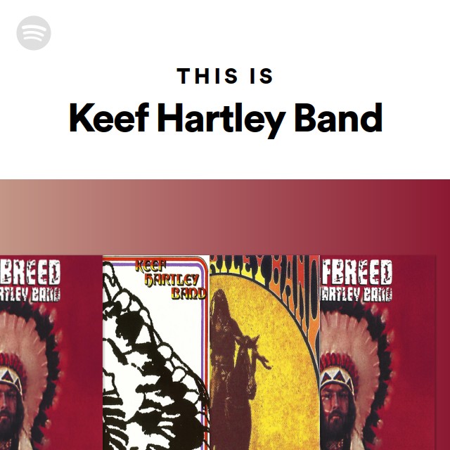This Is Keef Hartley Band - playlist by Spotify | Spotify