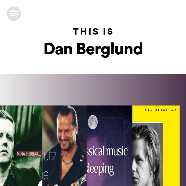 This Is Dan Berglund | Spotify Playlist