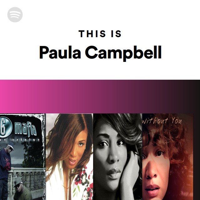 This Is Paula Campbell - playlist by Spotify | Spotify