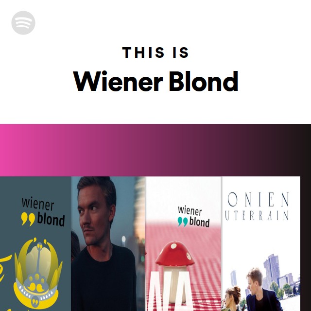 This Is Wiener Blond - playlist by Spotify | Spotify