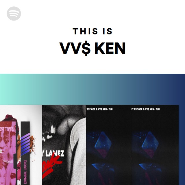 This Is VV$ KEN - playlist by Spotify | Spotify