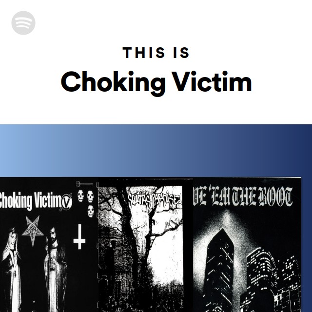 This Is Choking Victim - playlist by Spotify | Spotify