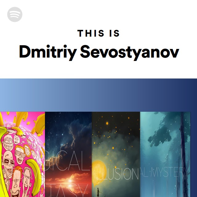 This Is Dmitriy Sevostyanov - playlist by Spotify | Spotify