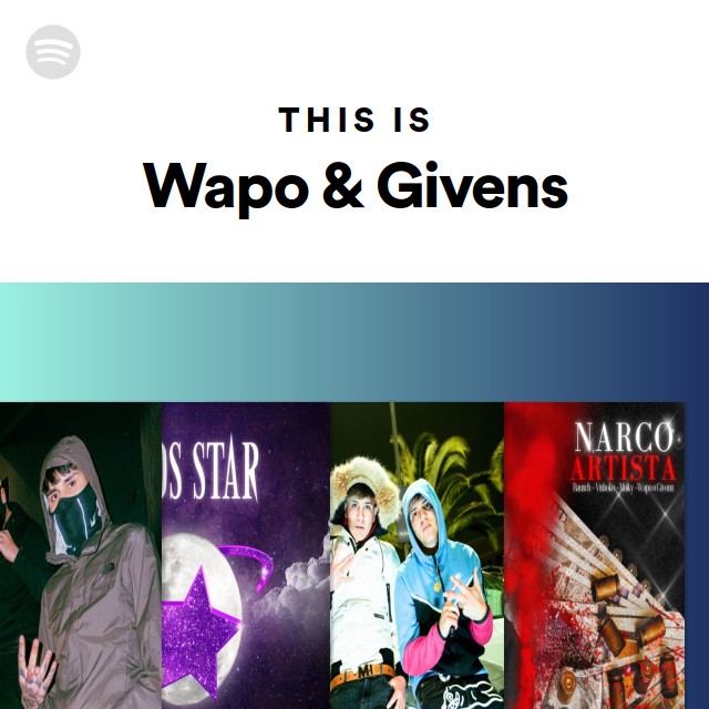 This Is Wapo & Givens | Spotify Playlist