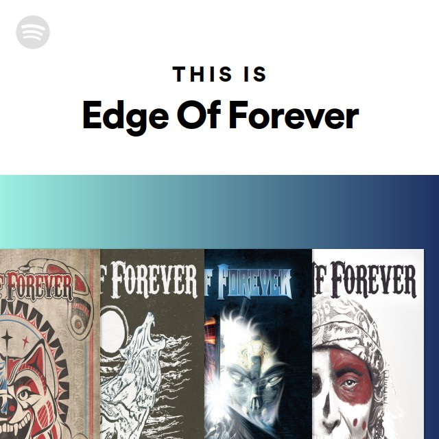 This Is Edge Of Forever - playlist by Spotify | Spotify