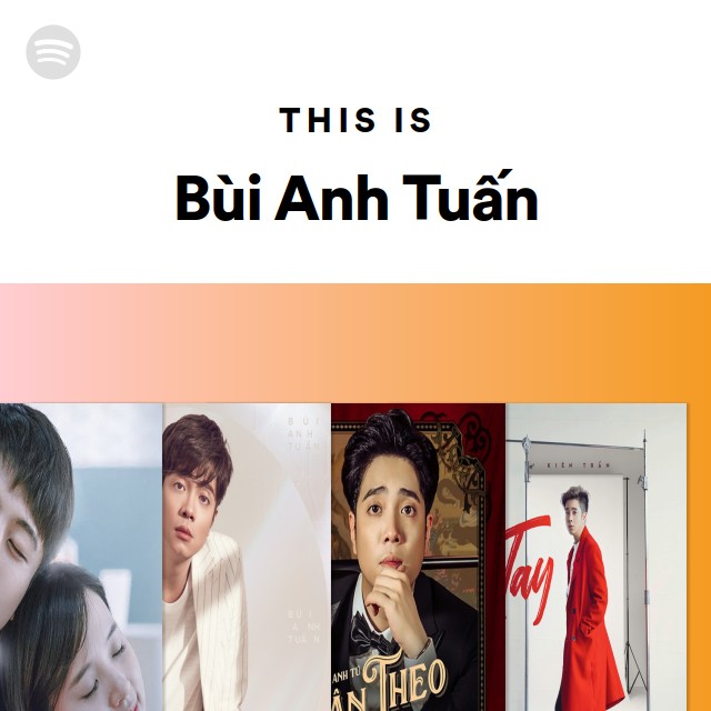 This Is Bùi Anh Tuấn - playlist by Spotify | Spotify