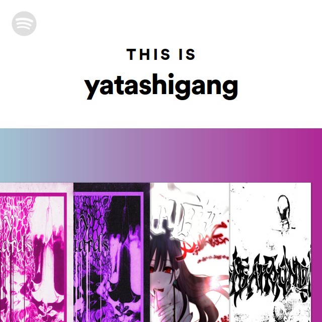 This Is yatashigang - playlist by Spotify | Spotify