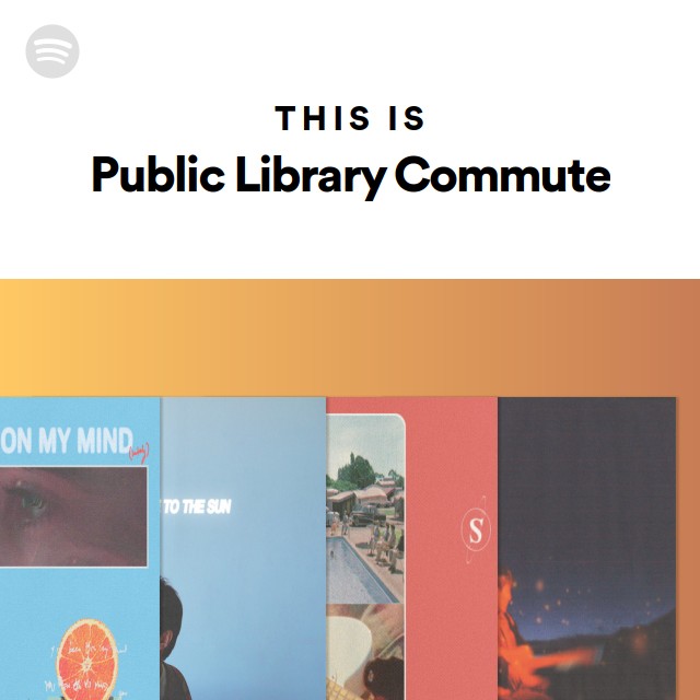 This Is Public Library Commute - playlist by Spotify | Spotify