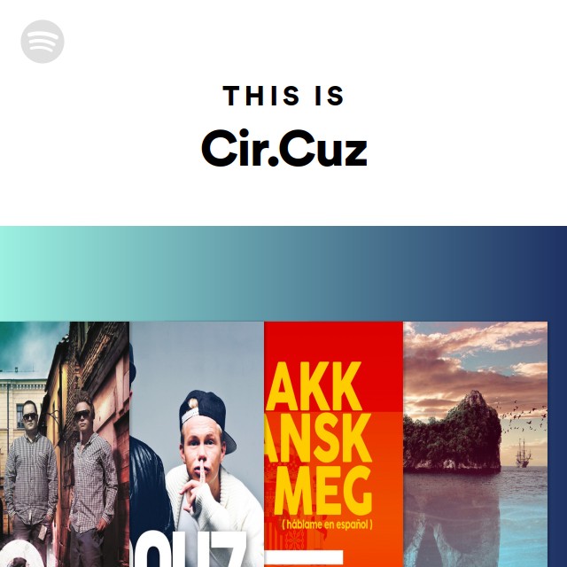 This Is Cir.Cuz - playlist by Spotify | Spotify