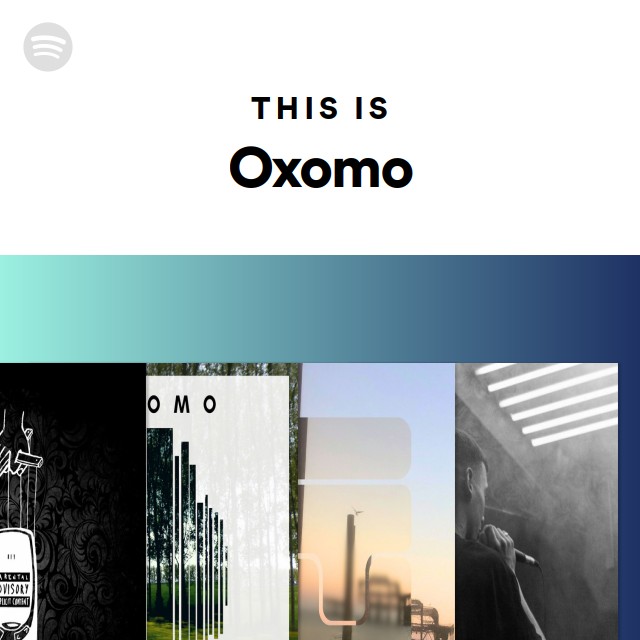 This Is Oxomo - playlist by Spotify | Spotify