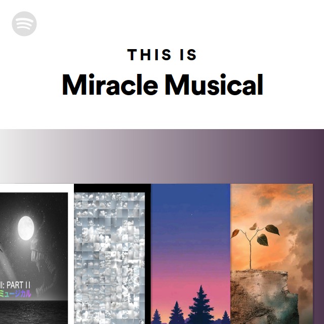 This Is Miracle Musical | Spotify Playlist