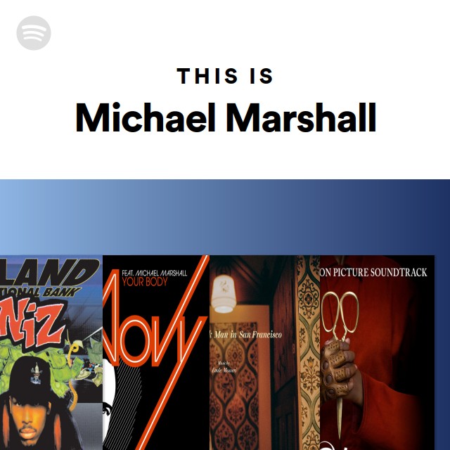 This Is Michael Marshall - playlist by Spotify | Spotify