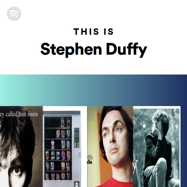 This Is Stephen Duffy - playlist by Spotify | Spotify