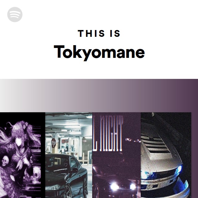 This Is Tokyomane - playlist by Spotify | Spotify