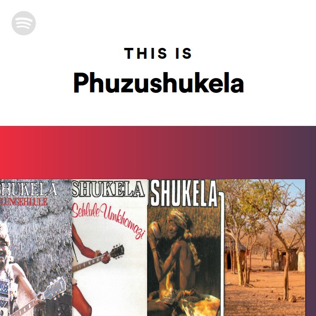 This Is Phuzushukela | Spotify Playlist