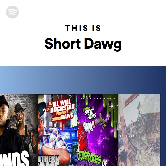 This Is Short Dawg | Spotify Playlist