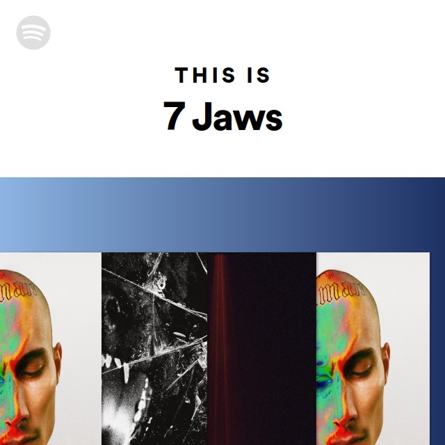 This Is 7 Jaws - playlist by Spotify | Spotify