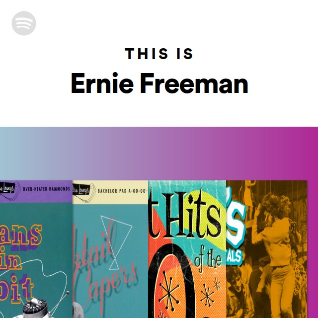 This Is Ernie Freeman - playlist by Spotify | Spotify