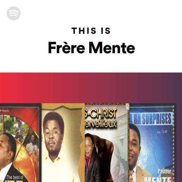 This Is Frère Mente - playlist by Spotify | Spotify