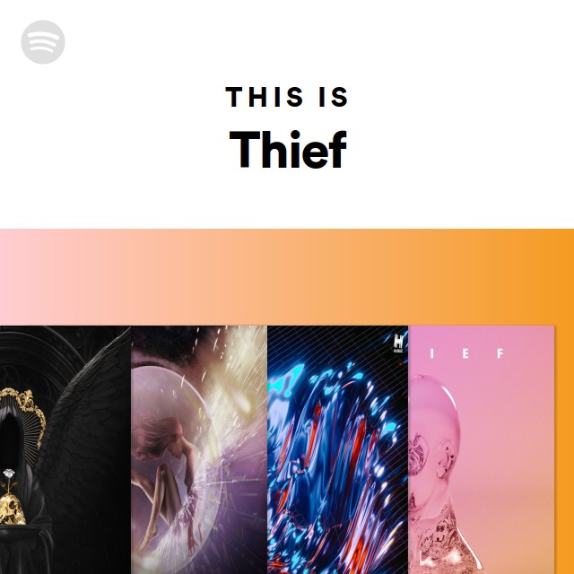 This Is Thief - playlist by Spotify | Spotify