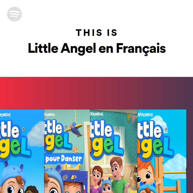 This Is Little Angel en Français - playlist by Spotify | Spotify