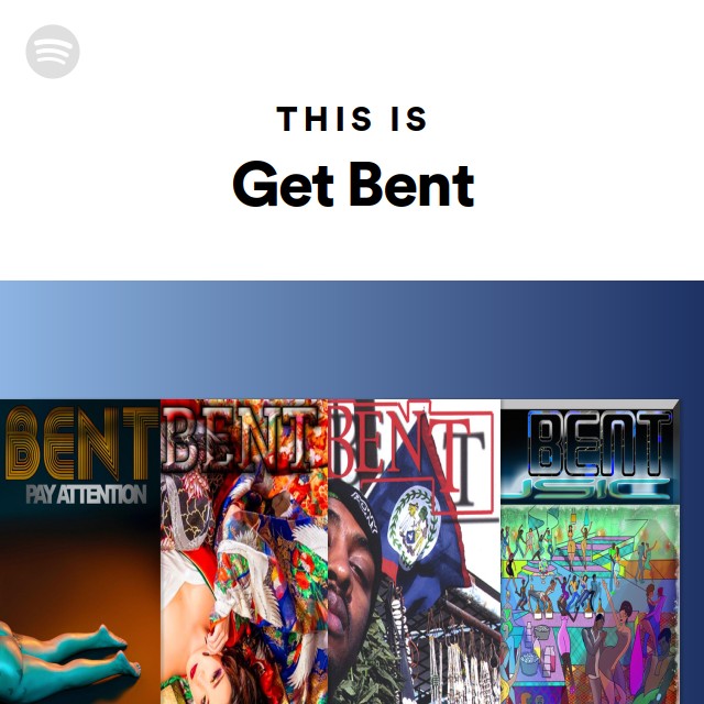 This Is Get Bent - playlist by Spotify | Spotify
