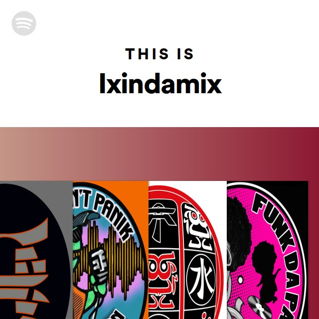 This Is Ixindamix - playlist by Spotify | Spotify