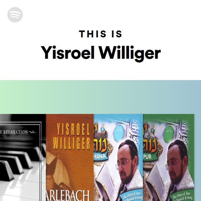 This Is Yisroel Williger - playlist by Spotify | Spotify