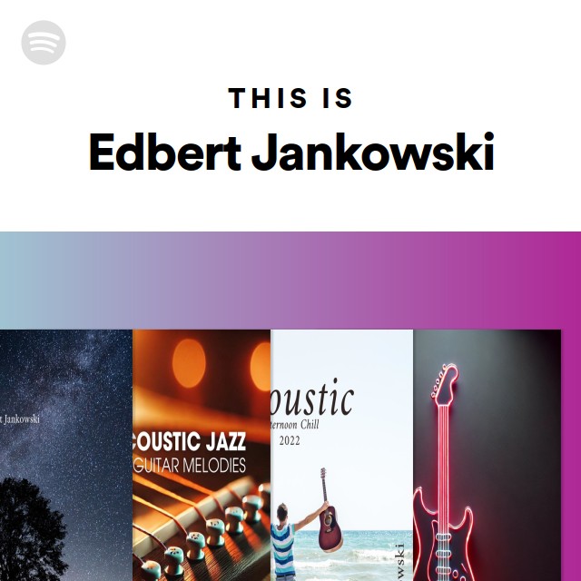 This Is Edbert Jankowski - playlist by Spotify | Spotify
