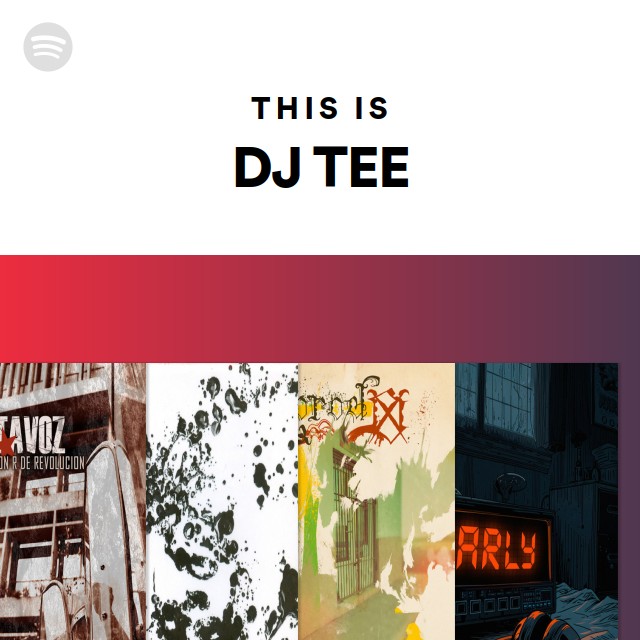 This Is DJ TEE - playlist by Spotify | Spotify