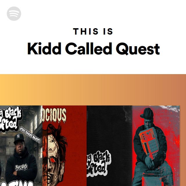This Is Kidd Called Quest - playlist by Spotify | Spotify