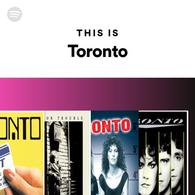 This Is Toronto - playlist by Spotify | Spotify