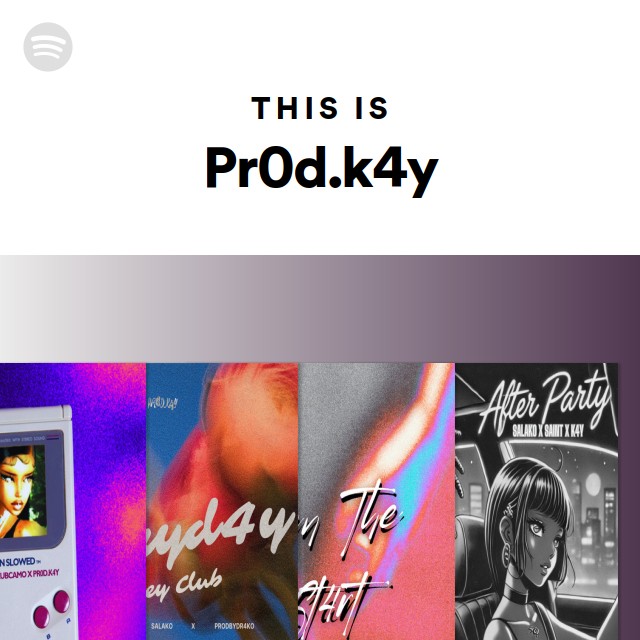 This Is Pr0d.k4y - playlist by Spotify | Spotify