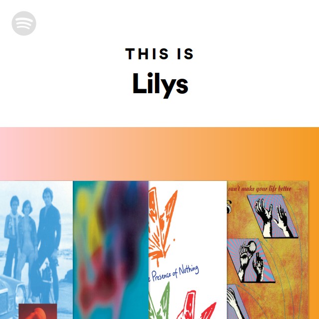 This Is Lilys - playlist by Spotify | Spotify
