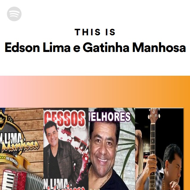 This Is Edson Lima e Gatinha Manhosa - playlist by Spotify | Spotify