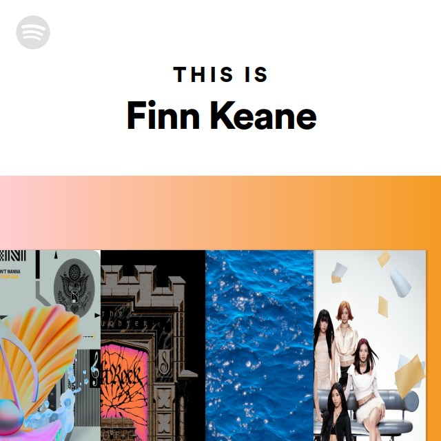 This Is Finn Keane | Spotify Playlist