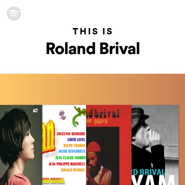 This Is Roland Brival - playlist by Spotify | Spotify