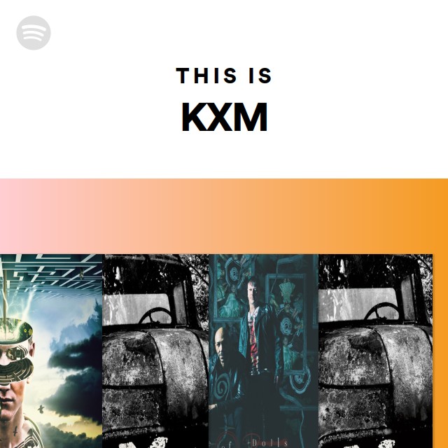 This Is KXM - playlist by Spotify | Spotify