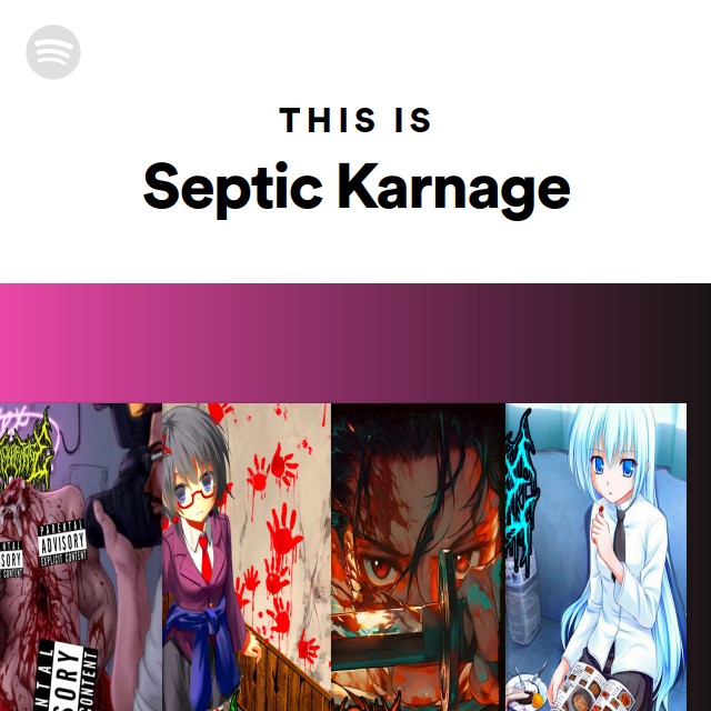 This Is Septic Karnage | Spotify Playlist