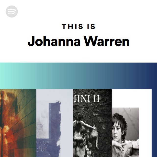 This Is Johanna Warren - playlist by Spotify | Spotify