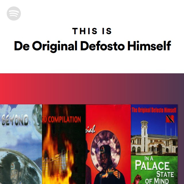 This Is De Original Defosto Himself - playlist by Spotify | Spotify