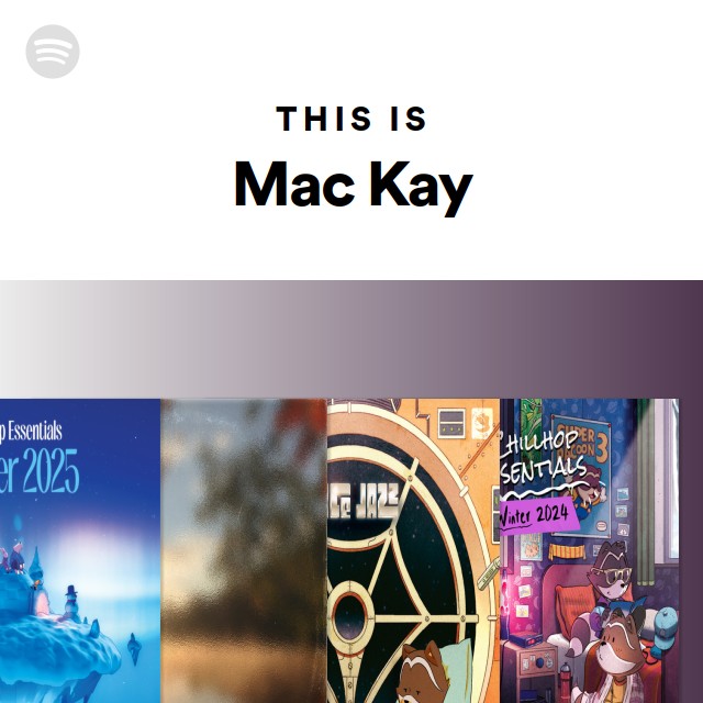 This Is Mac Kay | Spotify Playlist