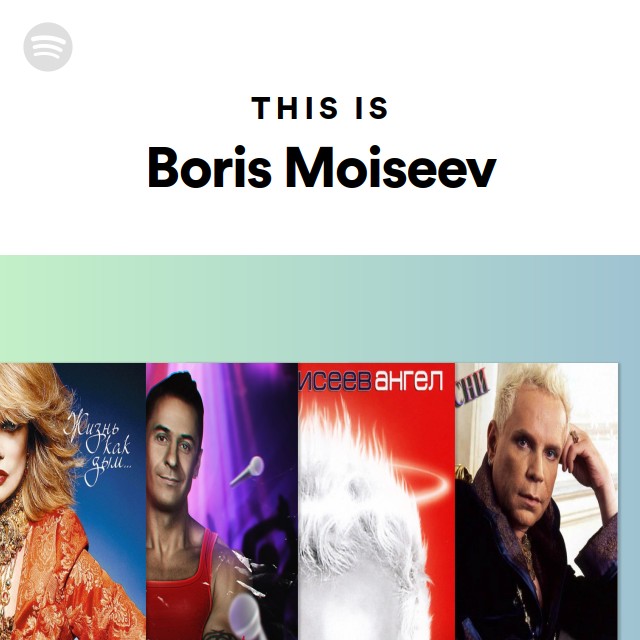This Is Boris Moiseev - playlist by Spotify | Spotify