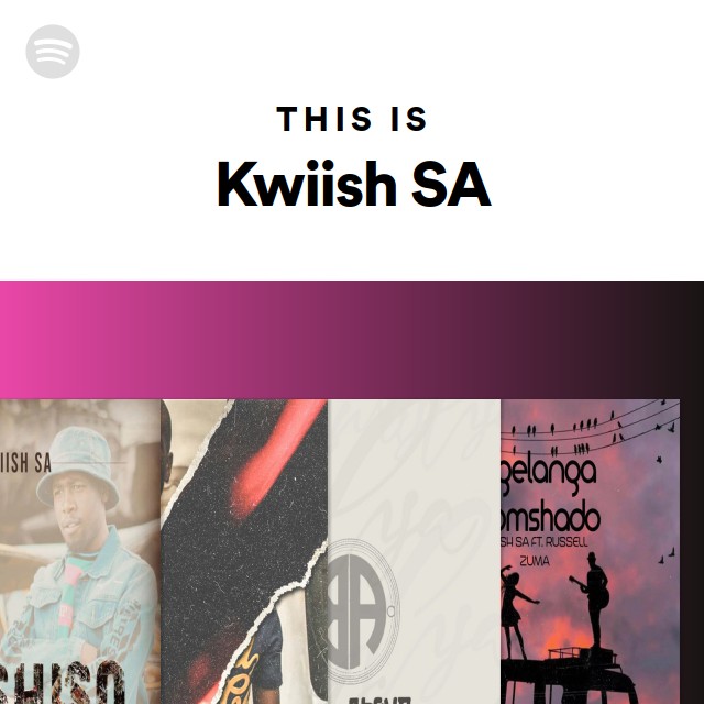This Is Kwiish SA - playlist by Spotify | Spotify