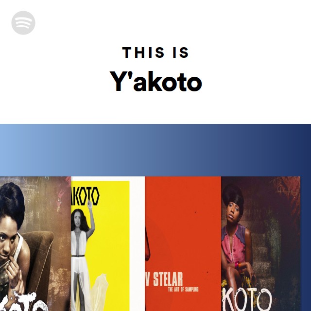 This Is Y'akoto - playlist by Spotify | Spotify