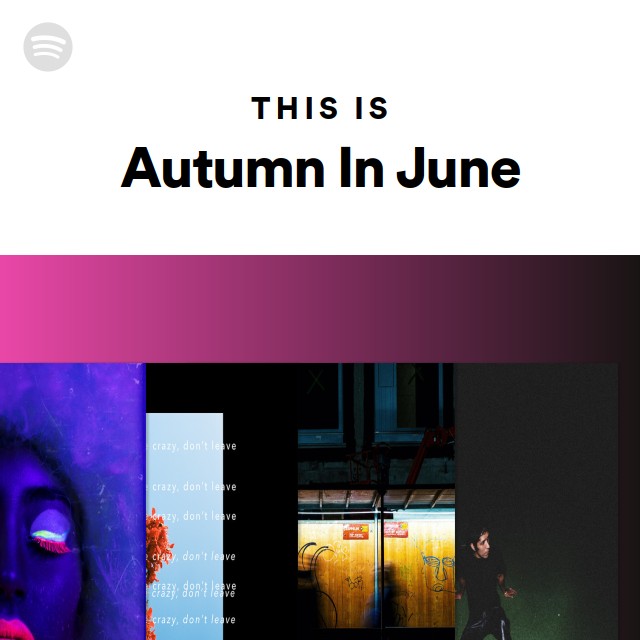 This Is Autumn In June - playlist by Spotify | Spotify