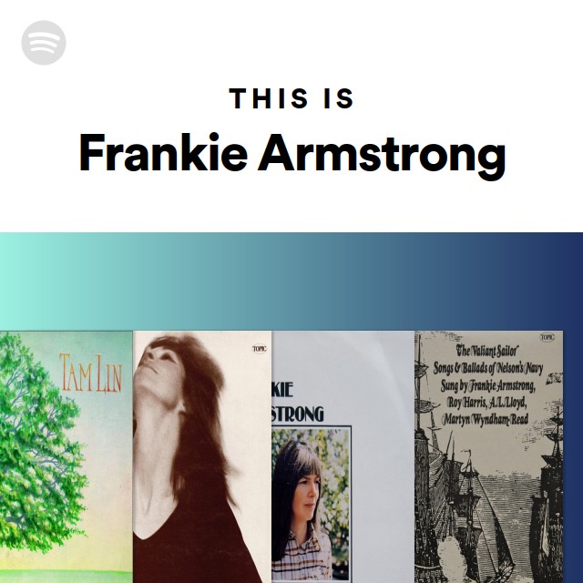 This Is Frankie Armstrong - playlist by Spotify | Spotify